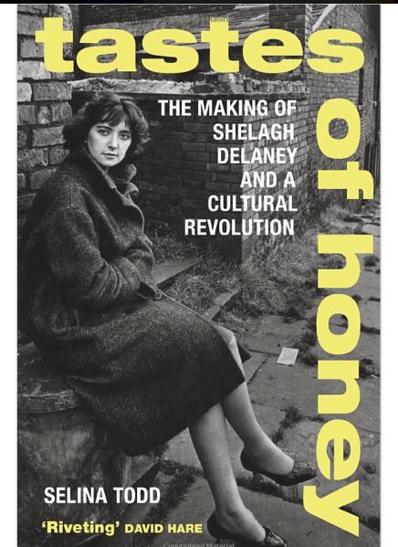 Tastes of Honey: the Making of Shelagh Delaney and a Cultural ...